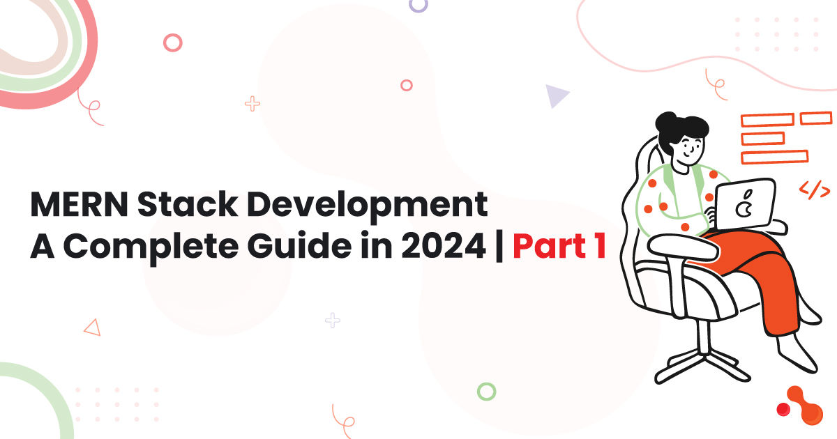 10 Steps to Achieve a successful MERN Stack Development 10 Steps to Achieve a successful MERN Stack Development