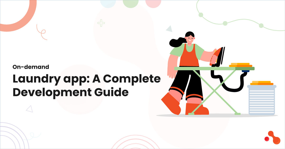 On-demand Laundry app: Complete 2024 Guide