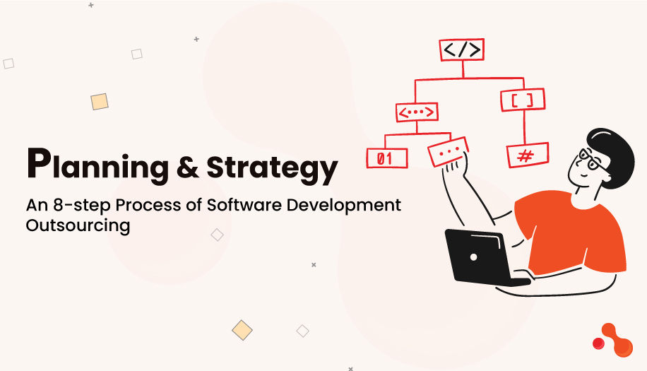 Software Development Outsourcing: Planning & Strategy