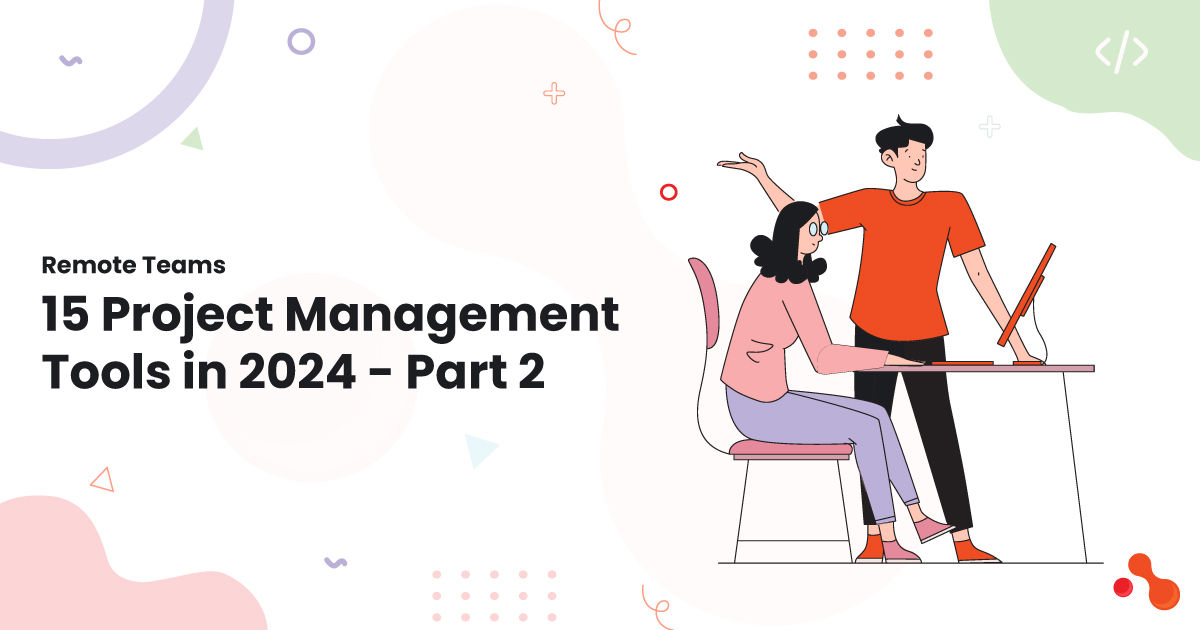 Top 15 Remote Teams Project Management tools for 2024