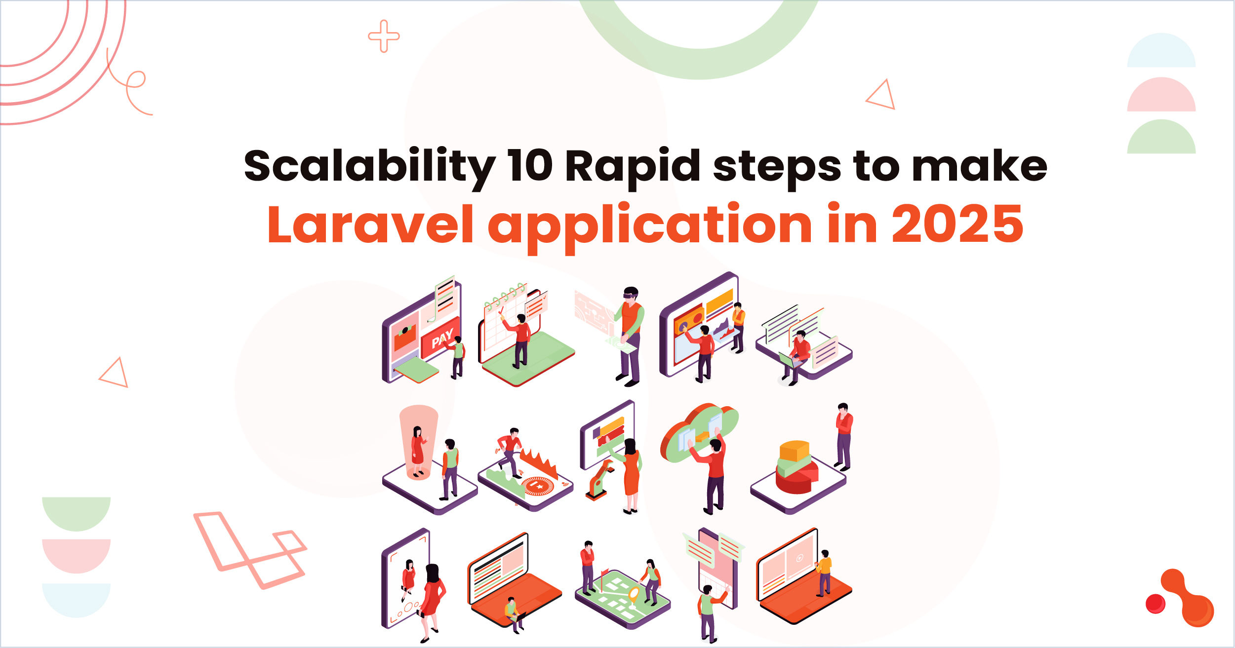 How to Build a Scalable Laravel App: 10 Steps for 2025