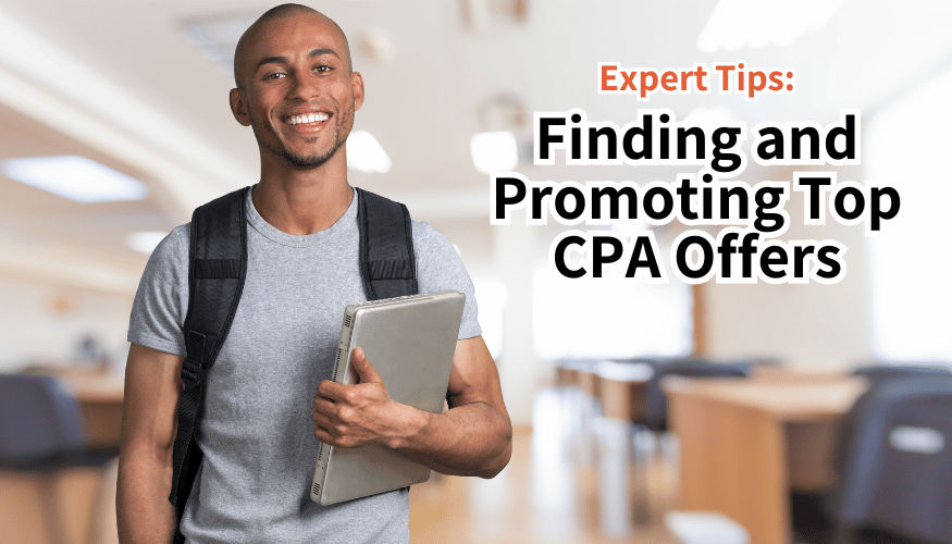 Expert Tips for Finding and Promoting Top CPA Offers