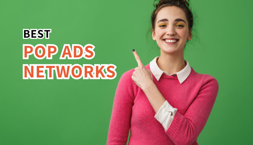 Best Pop Ad Networks For Publishers and Advertisers