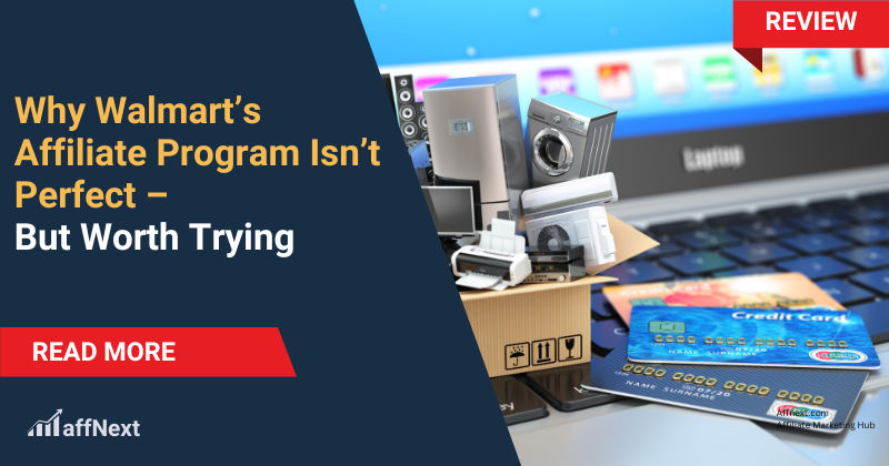 Walmart Affiliate Program Review - My Honest Take