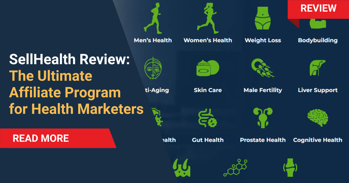 SellHealth Review: High Paying Health Affiliate Program