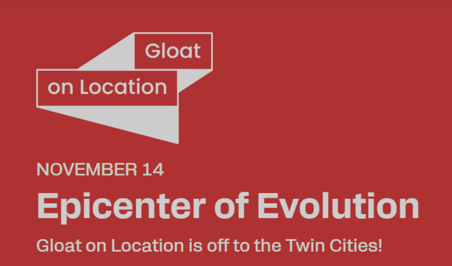 Gloat on Location: Epicenter of Evolution - AMS Verified