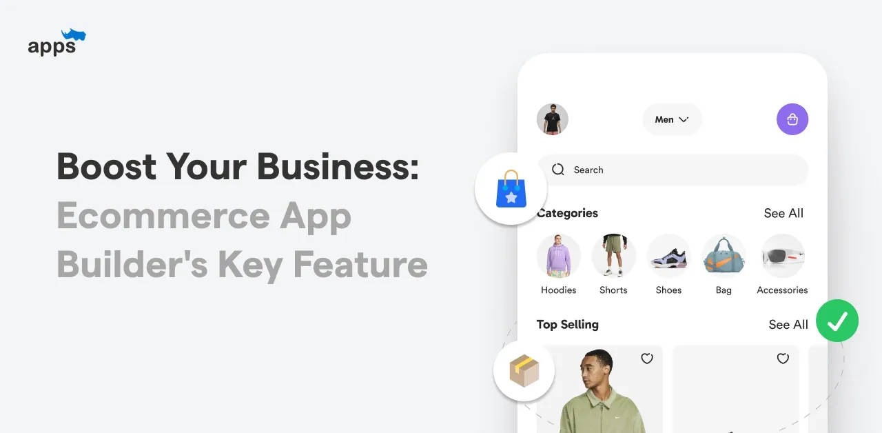 Boost Your Business: Ecommerce App Builder's Key Feature