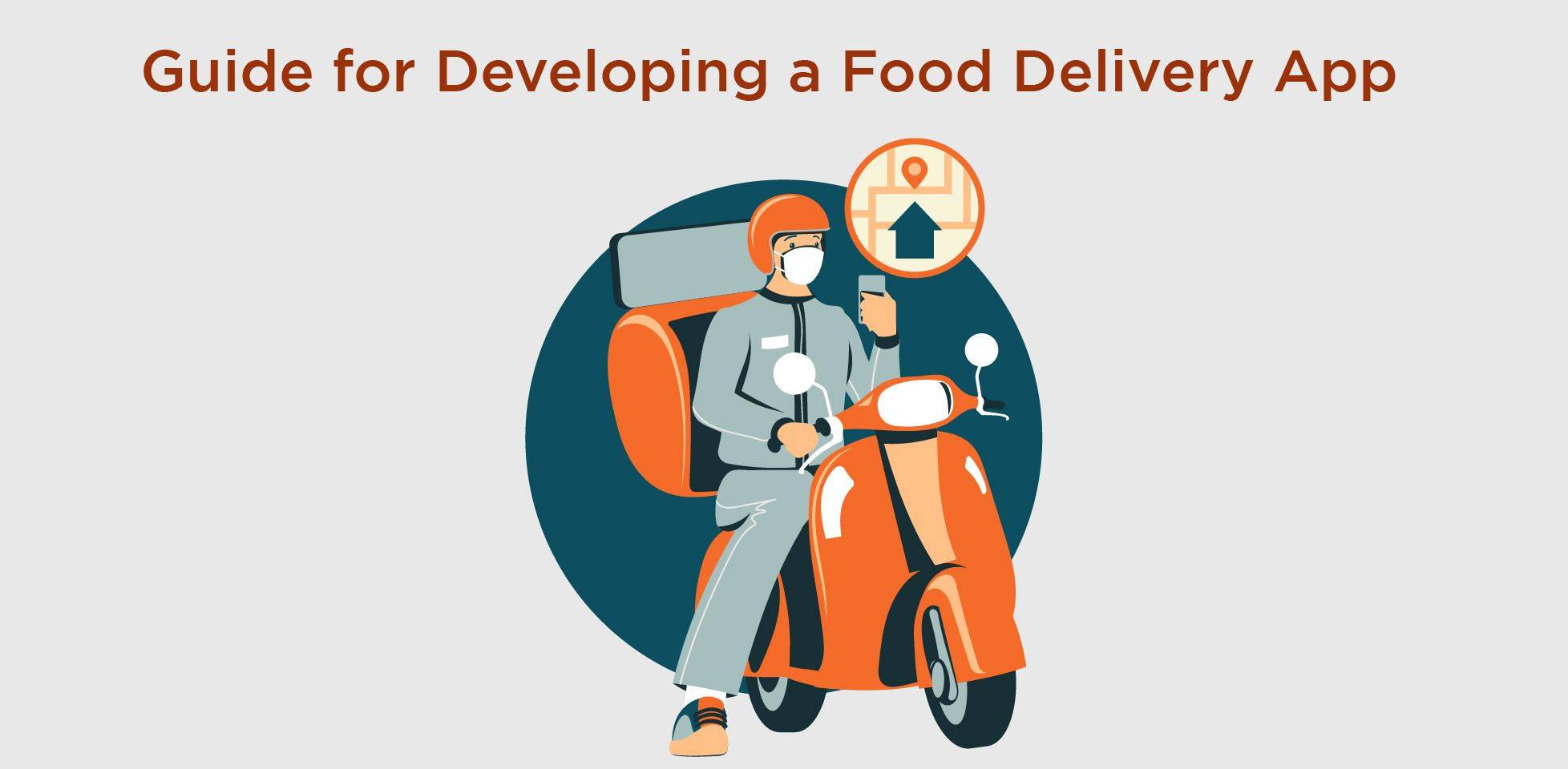 The Step by Step Guide for developing a Food Delivery App