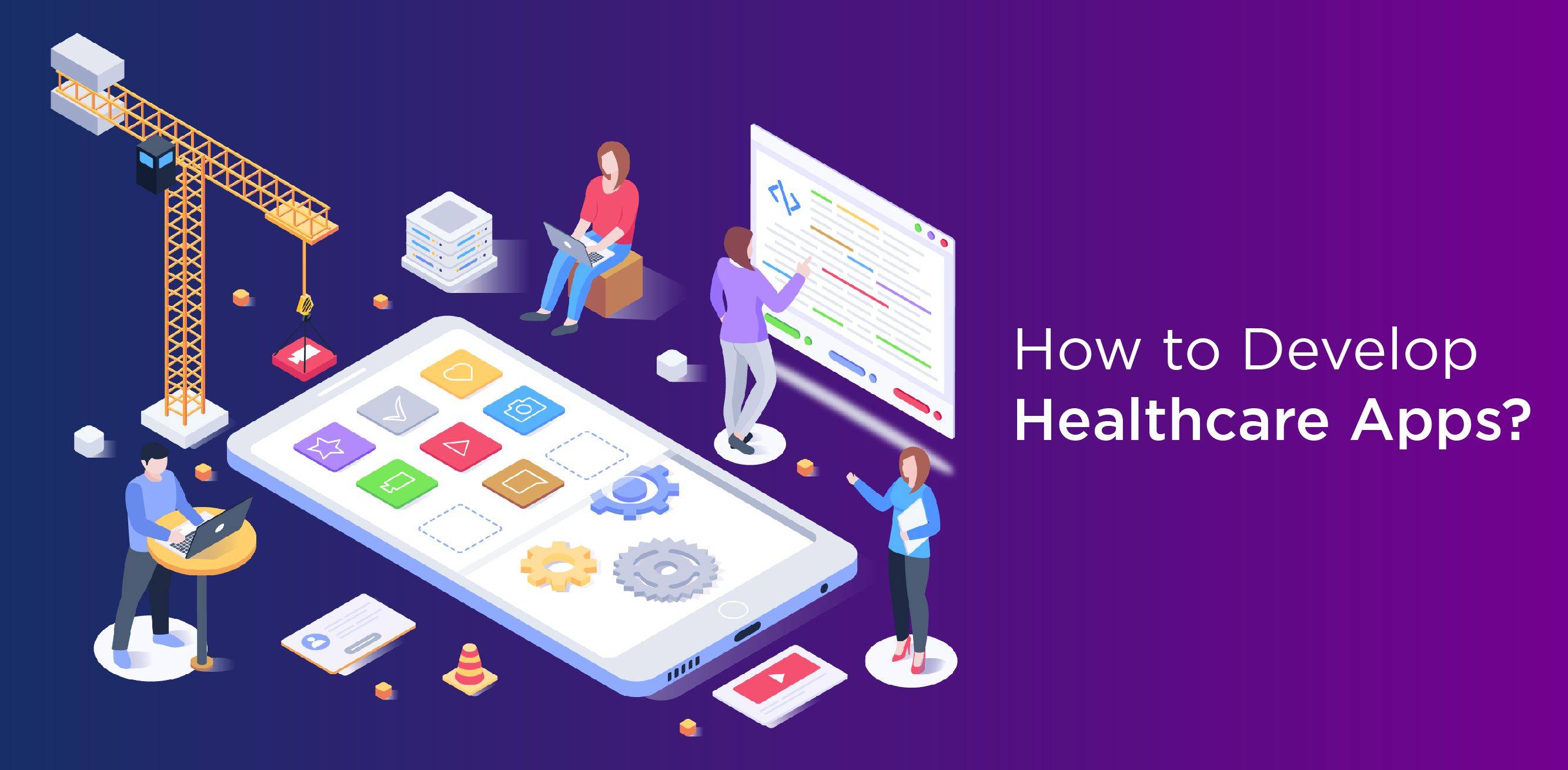 How to Develop Healthcare Apps?