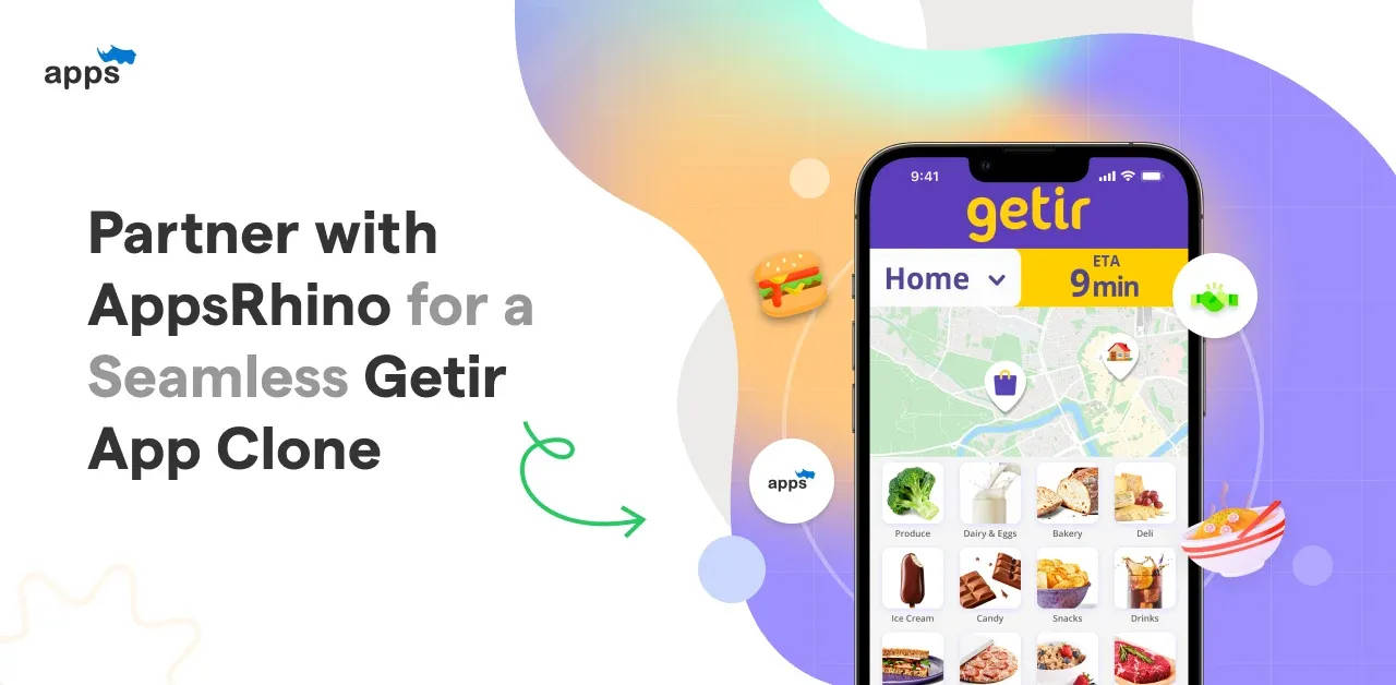 Partner with AppsRhino for a Seamless Getir App Clone