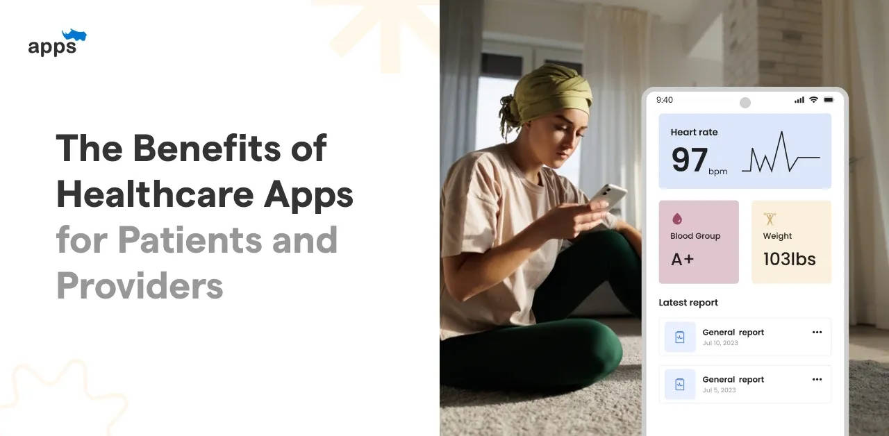 The Benefits of Healthcare Apps for Patients and Providers