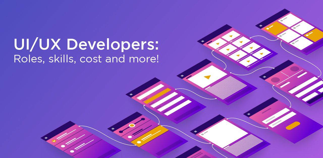 Uiux Developers Roles Skills Cost And More 
