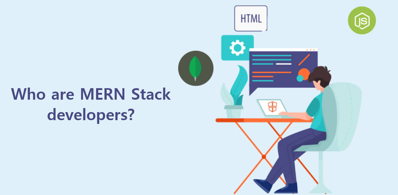 Everything you need to know about MERN Stack developers