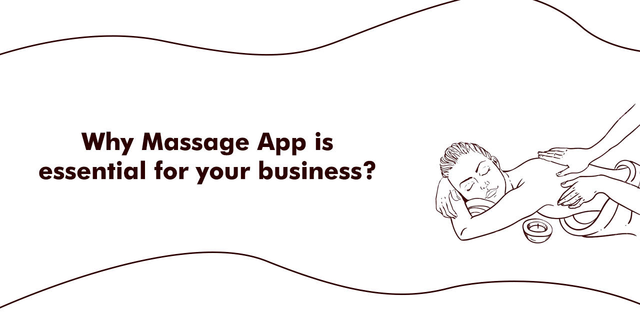 Why Massage App is essential for your business? Find out!