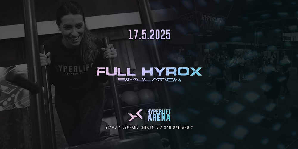 FULL HYROX SIMULATION - 17 MAGGIO 2025 - HYPERLIFT Arena | Apuama