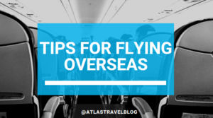 Tips for Flying Overseas