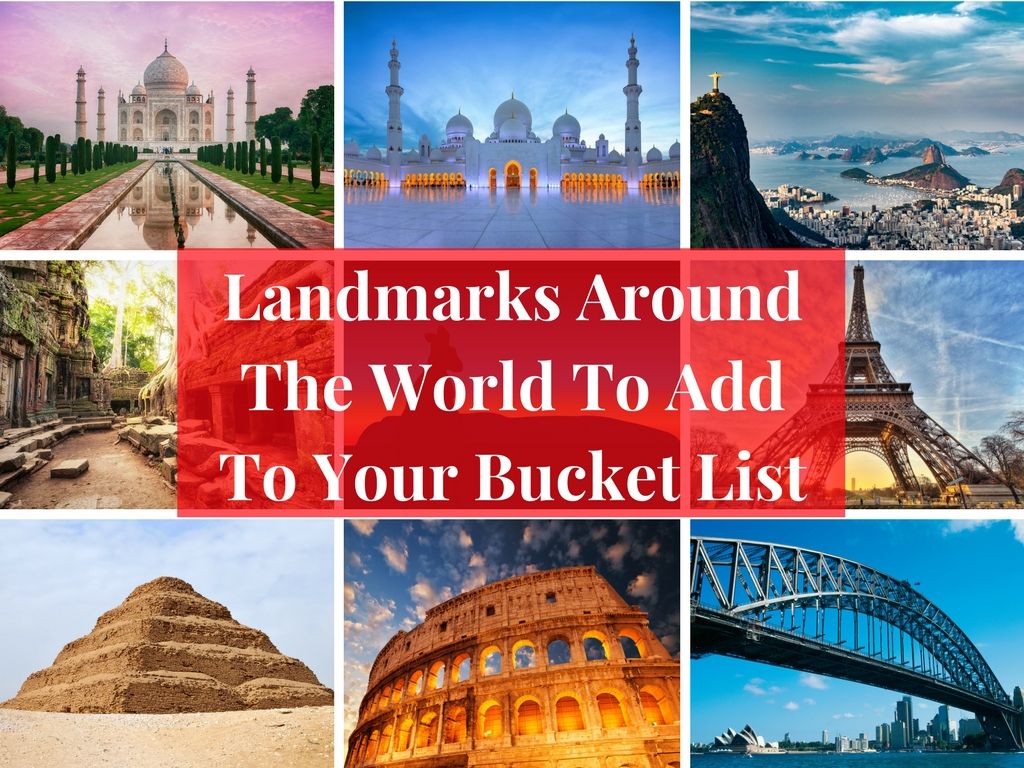 Landmarks Around the World to Add to your Bucket List