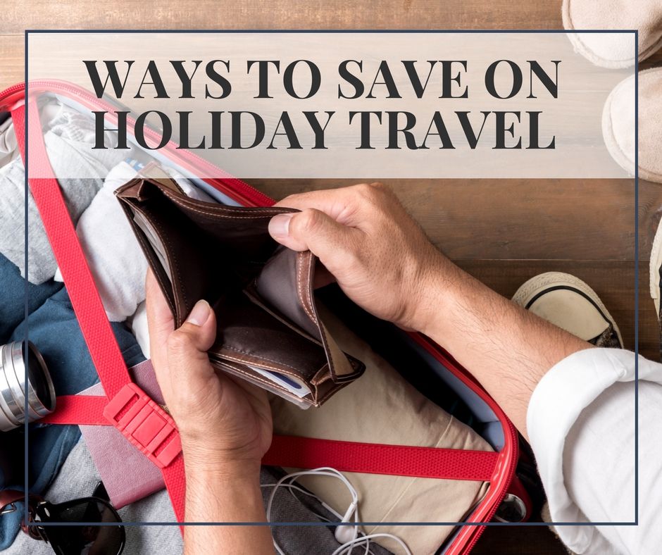Ways To Save on Holiday Travel