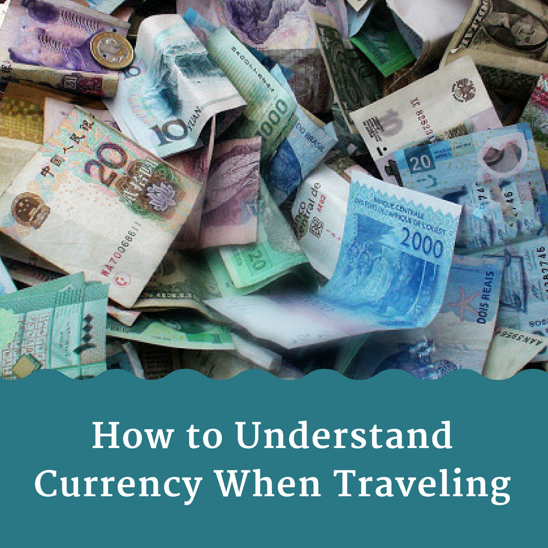 How to Understand Currency When Traveling