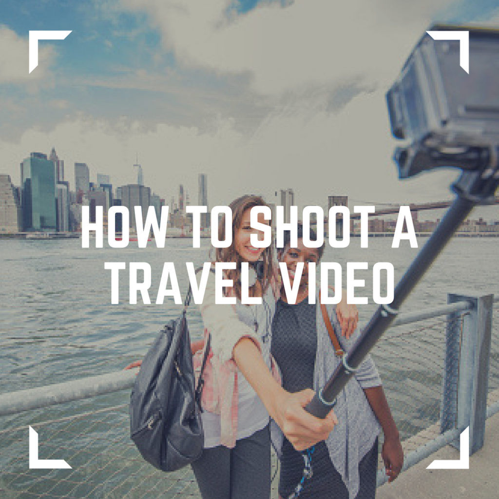 How To Shoot A Travel Video with your Smartphone