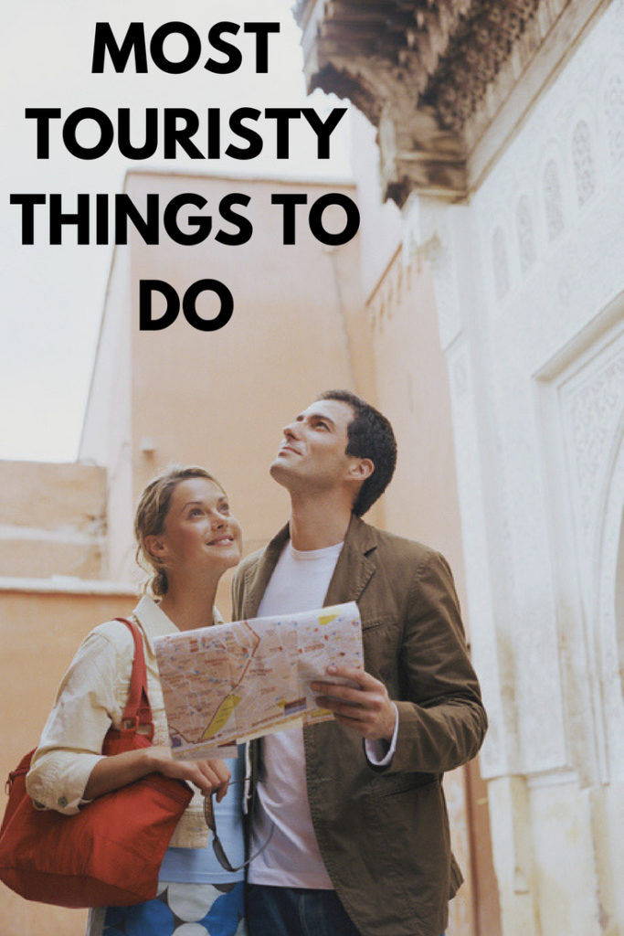 Touristy Things That You Should Do