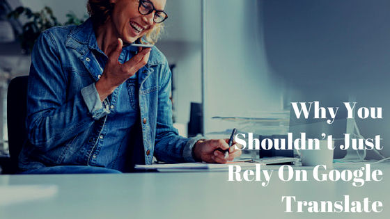 Why You Shouldn’t Just Rely On Google Translate When Traveling