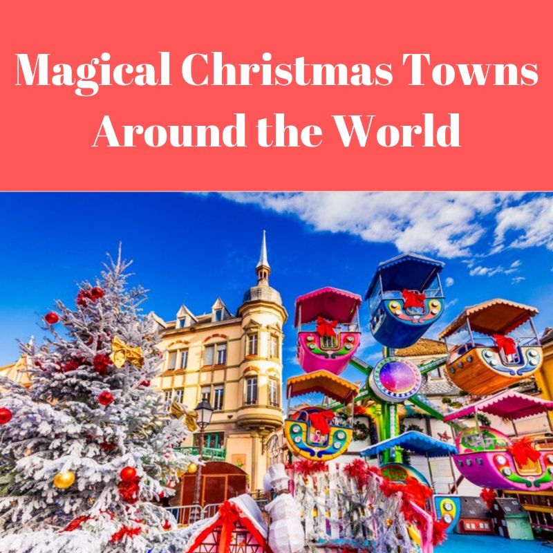 Magical Christmas Towns Around the World To Visit