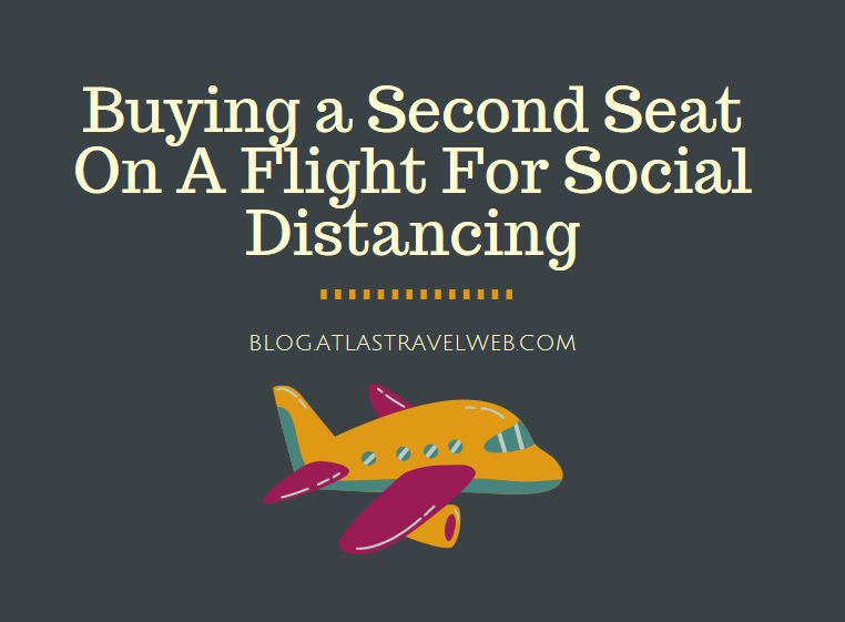 Buying a Second Seat On A Flight For Social Distancing