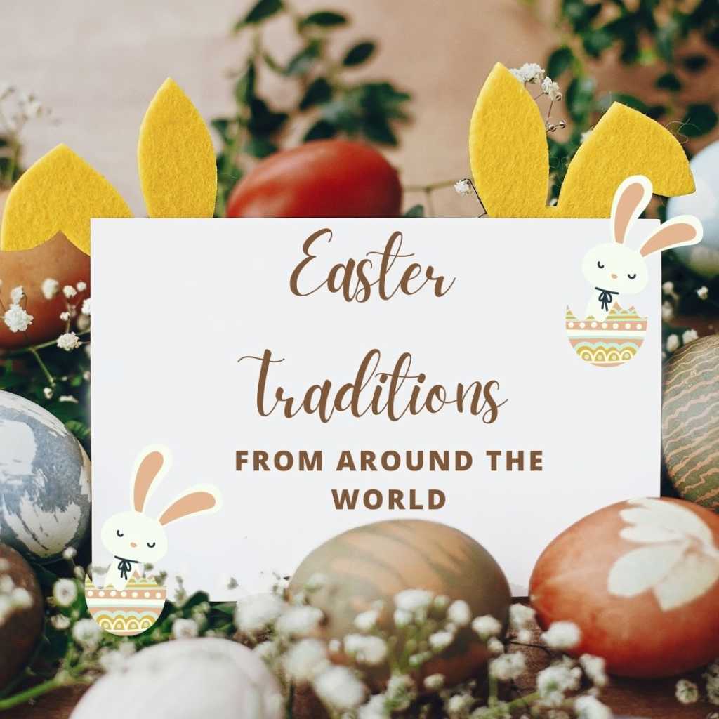 Easter Traditions from Around the World