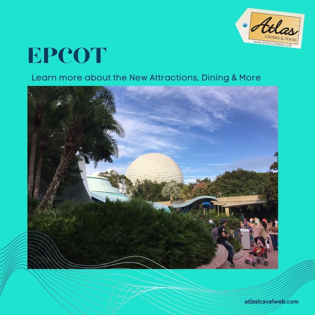 EPCOT - New Attractions and Park Updates