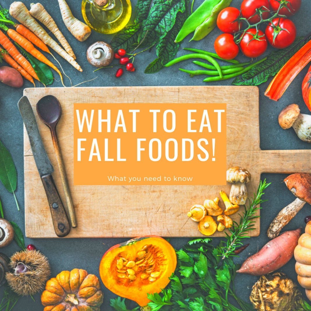 What to eat - Fall Foods! What you need to know - TasteForCooking