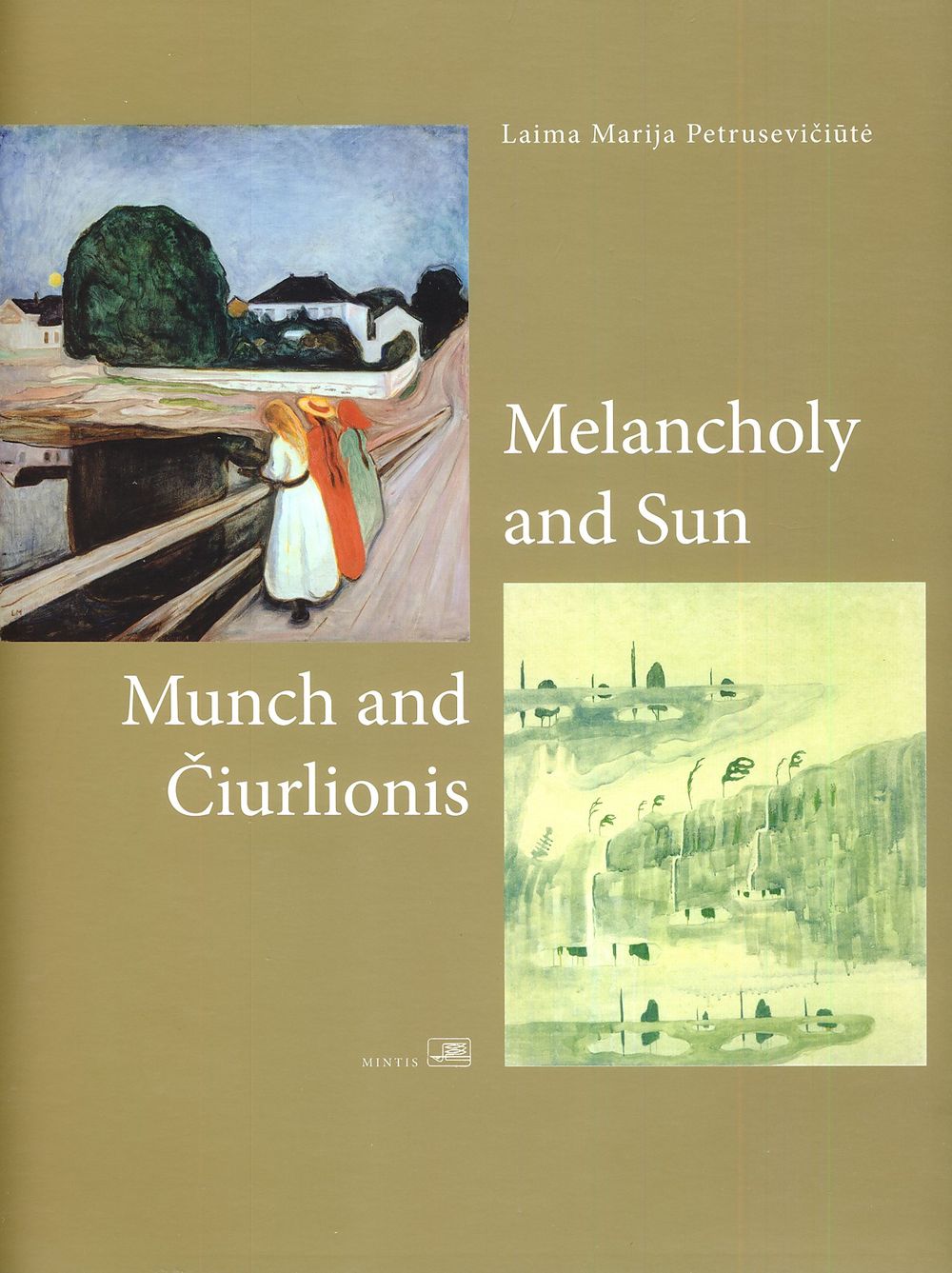 HABENT SUA FATA LIBELLI: MELANCHOLY AND SUN. MUNCH AND ČIURLIONIS ...