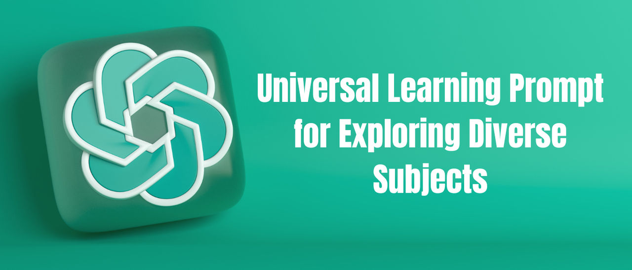 Universal Learning Prompt for Exploring Diverse Subjects | Snack Prompt