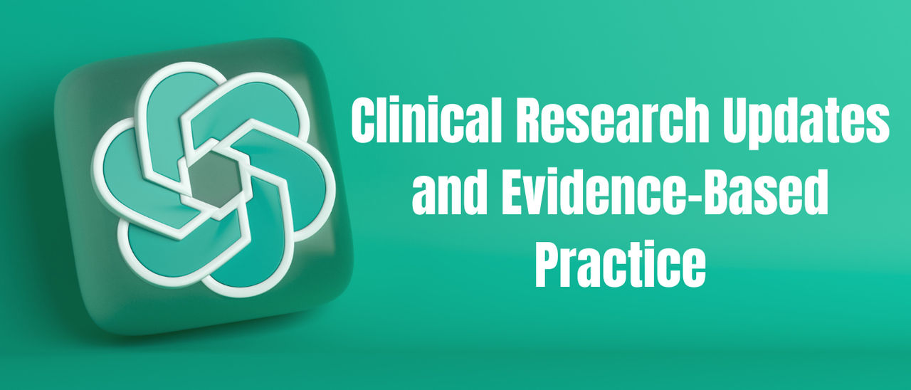 Clinical Research Updates and Evidence-Based Practice (Customizable for dif