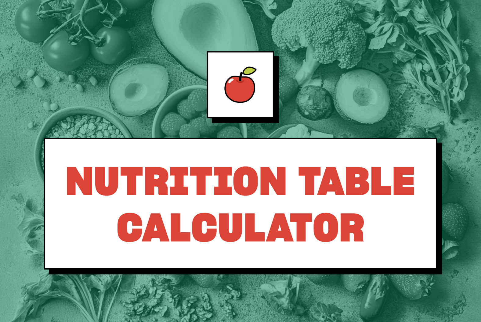 Nutrition Table Calculator [Calorie, fat, sugar, etc breakdown for your ...