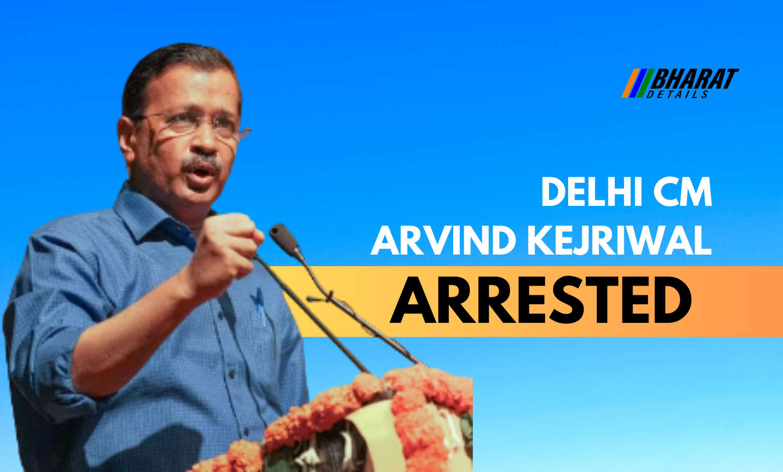 Understanding Why Arvind Kejriwal Was Arrested By The Enforcement ...