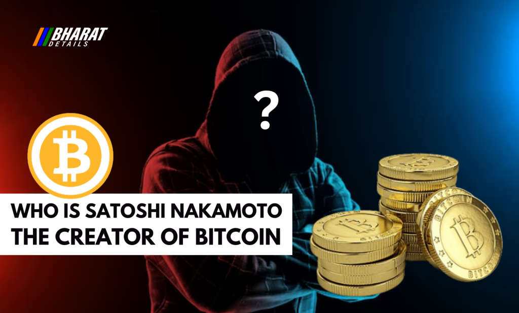 Who Is Satoshi Nakamoto – The Mysterious Creator Of Bitcoin