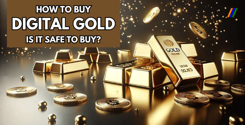 How To Buy Digital Gold And Is It Safe To Invest