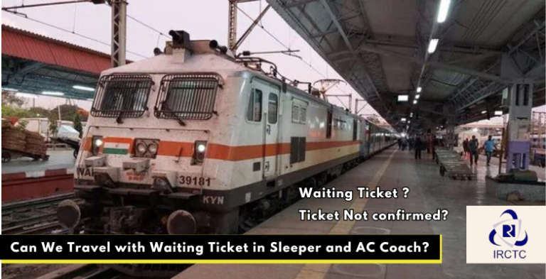 Can We Travel With Waiting Ticket In Sleeper And AC Coach IRCTC New ...