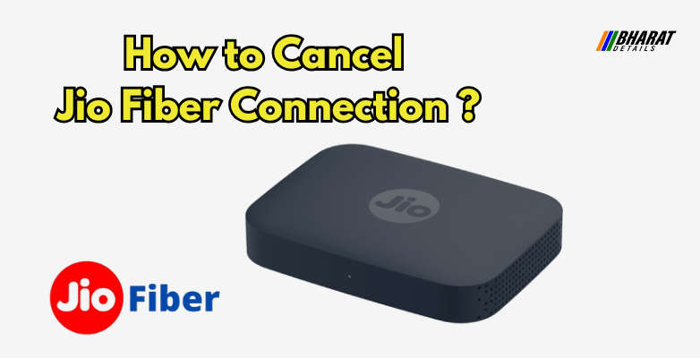 How To Cancel Jio Fiber Connection – Step-by-Step Guide
