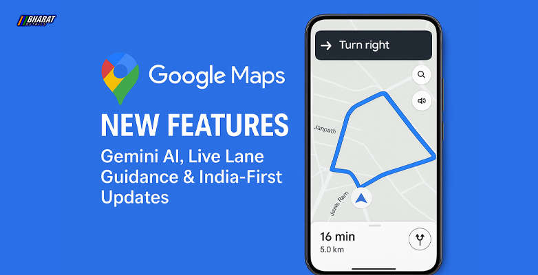 Google Maps New Features: Gemini AI, Live Lane Guidance & India-First ...