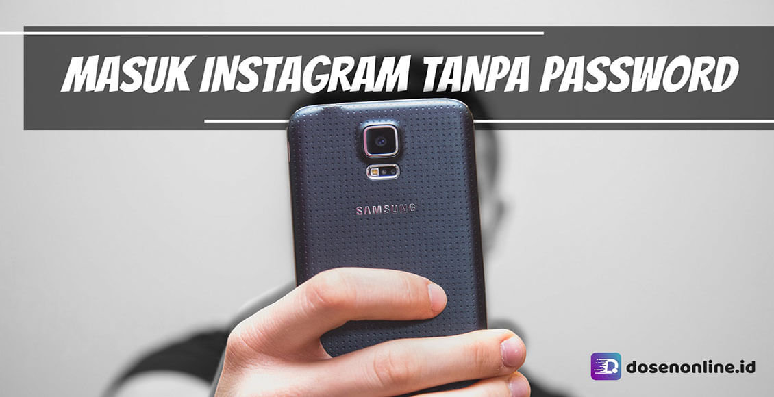 5 Cara Masuk Instagram Tanpa Password Milik Sendiri atau Orang Lain