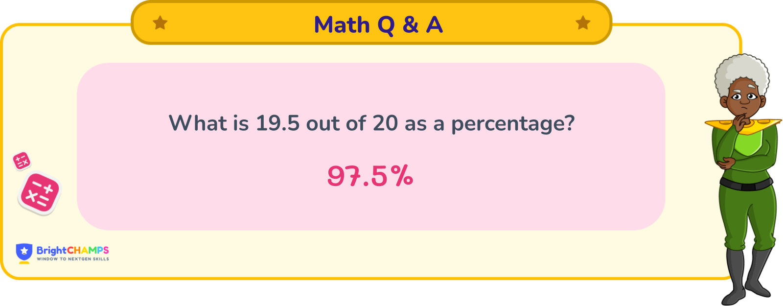 What is 19.5 out of 20 as a Percentage [Solved]