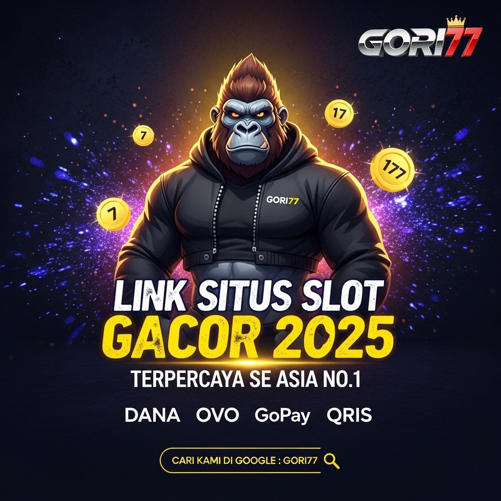 GORI77: Situs Resmi Slot Qris Gacor Deposit 5K Gampang Scatter Biru