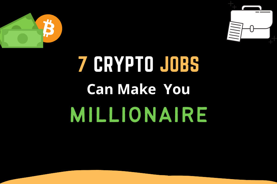 7 Crypto Jobs That Can Make you a Millionaire - CryptoGlobally