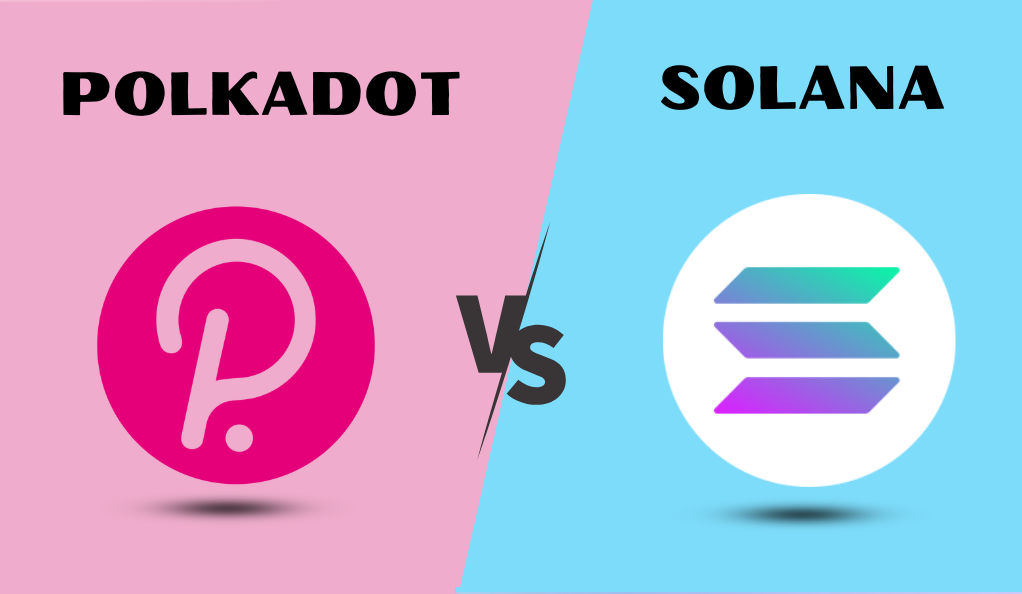 Polkadot vs. Solana: A Comparative Guide Between Between Innovative Cryptocurrencies ...