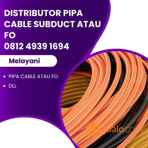DISTRIBUTOR PIPA CABLE SUBDUCT ATAU FO - AGUSTUS 2023 di Kota Depok ...
