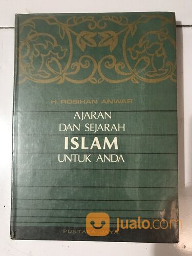 Buku Islam: Ajaran dan Sejarah Islam Untuk Anda, H. Rosihan Anwar ...
