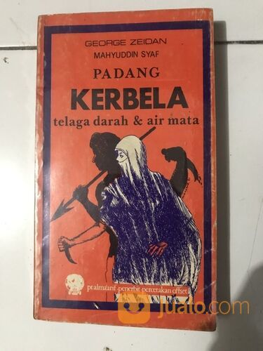 Buku sastra langka: Padang Kerbela:Telaga Dxxxh&Air Mata, George Zeidan ...