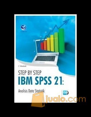 Step By Step IBM SPSS 21: Analisis Data Statistik + cd di Kota ...